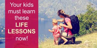 Life Lessons You Would Like To Teach Your Kids - Aaj Ki Naari